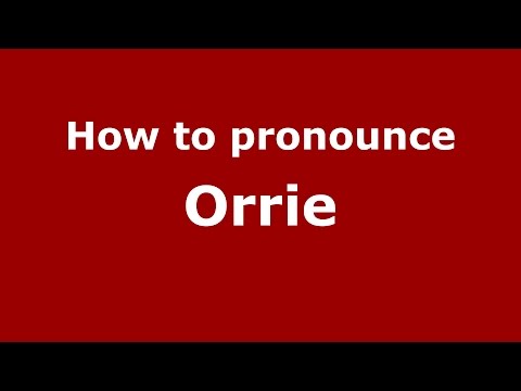 How to pronounce Orrie (American English/US) - PronounceNames.com