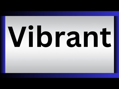 How To Pronounce vibrant | What Is The Meaning Of Vibrant