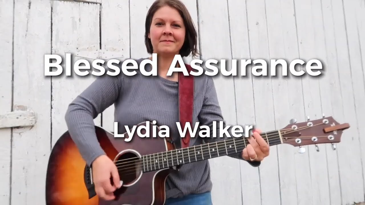 Blessed Assurance by Lydia Walker | Music Video with Lyrics | Acoustic Hymns | Christian Music 2025