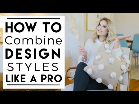 INTERIOR DESIGN | How to Combine Design Styles Cohesively