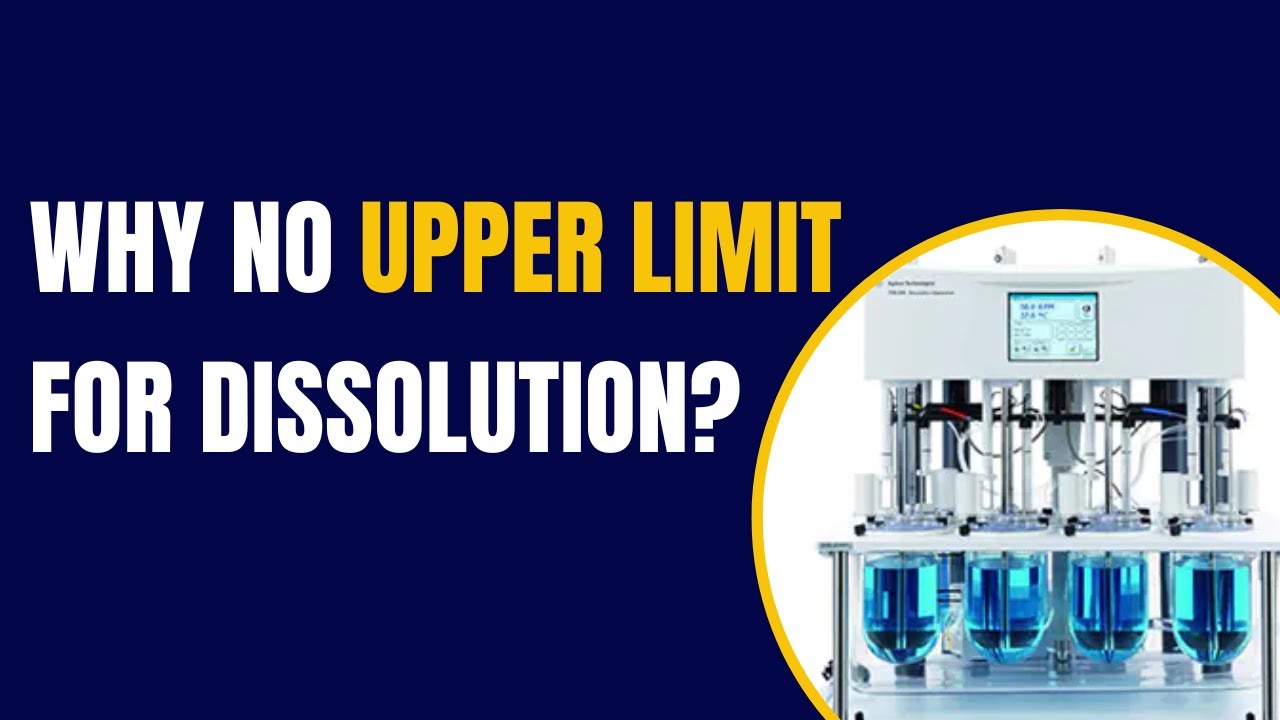 Why there is no upper limit for the dissolution?