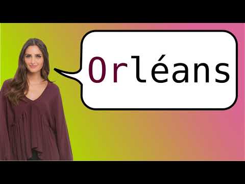How to say 'Orleans' in French?