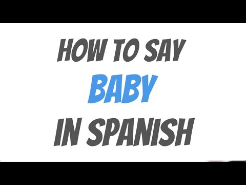 How To Say Baby In Spanish