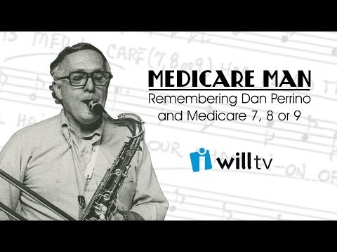 Medicare Man: Remembering Dan Perrino and Medicare 7, 8 or 9