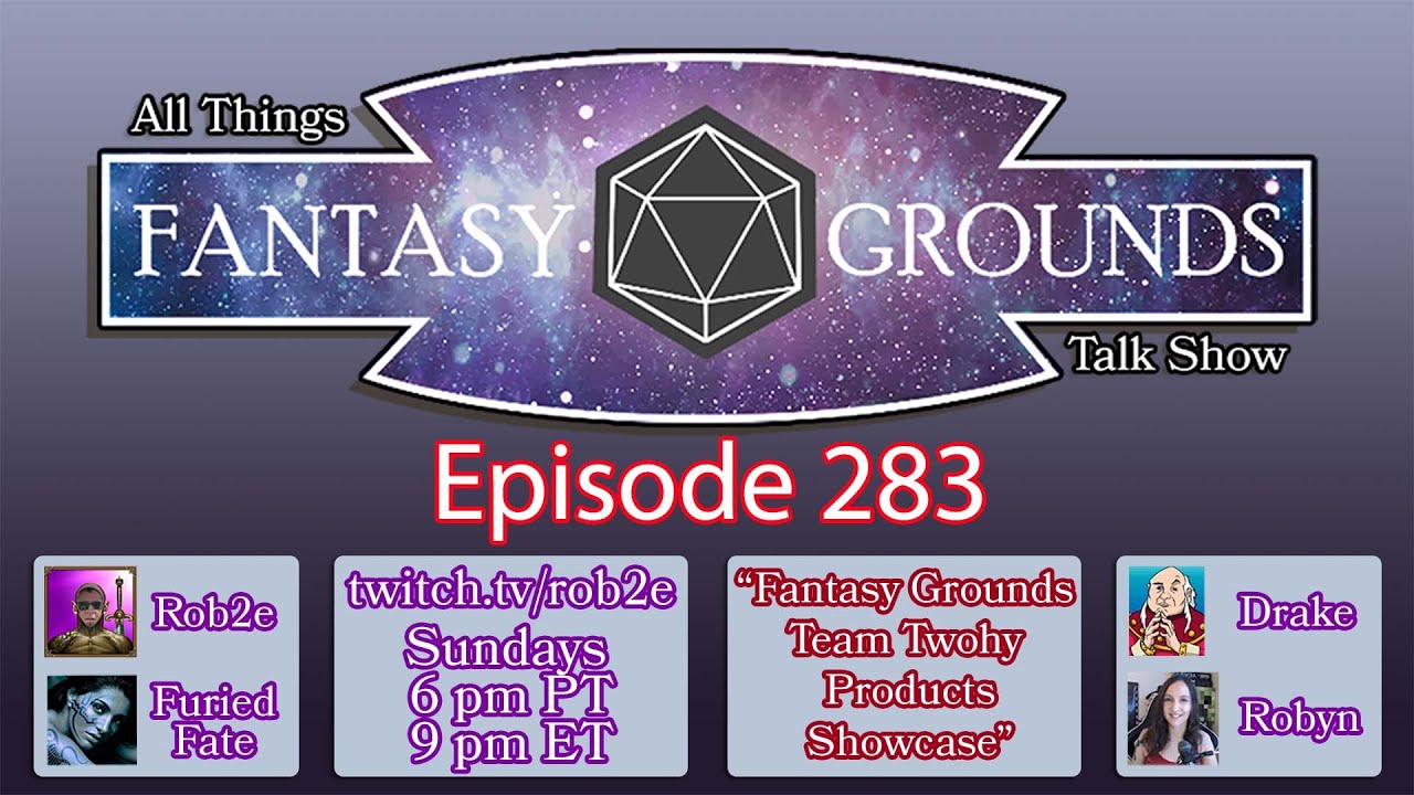 All Things Fantasy Grounds Talk Show - Episode 283 - Fantasy Grounds Team Twohy Products Showcase
