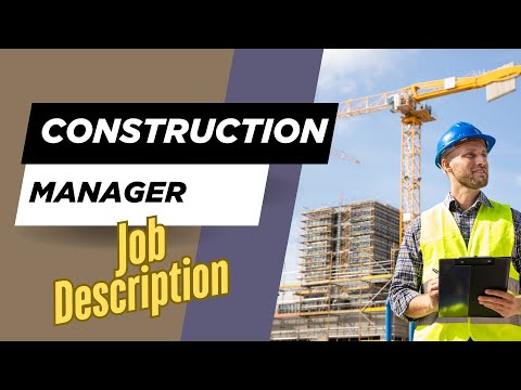Job description of Construction Manager - Role, Responsibilities & Skills