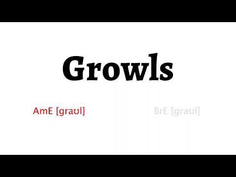 How to Pronounce growls in American English and British English