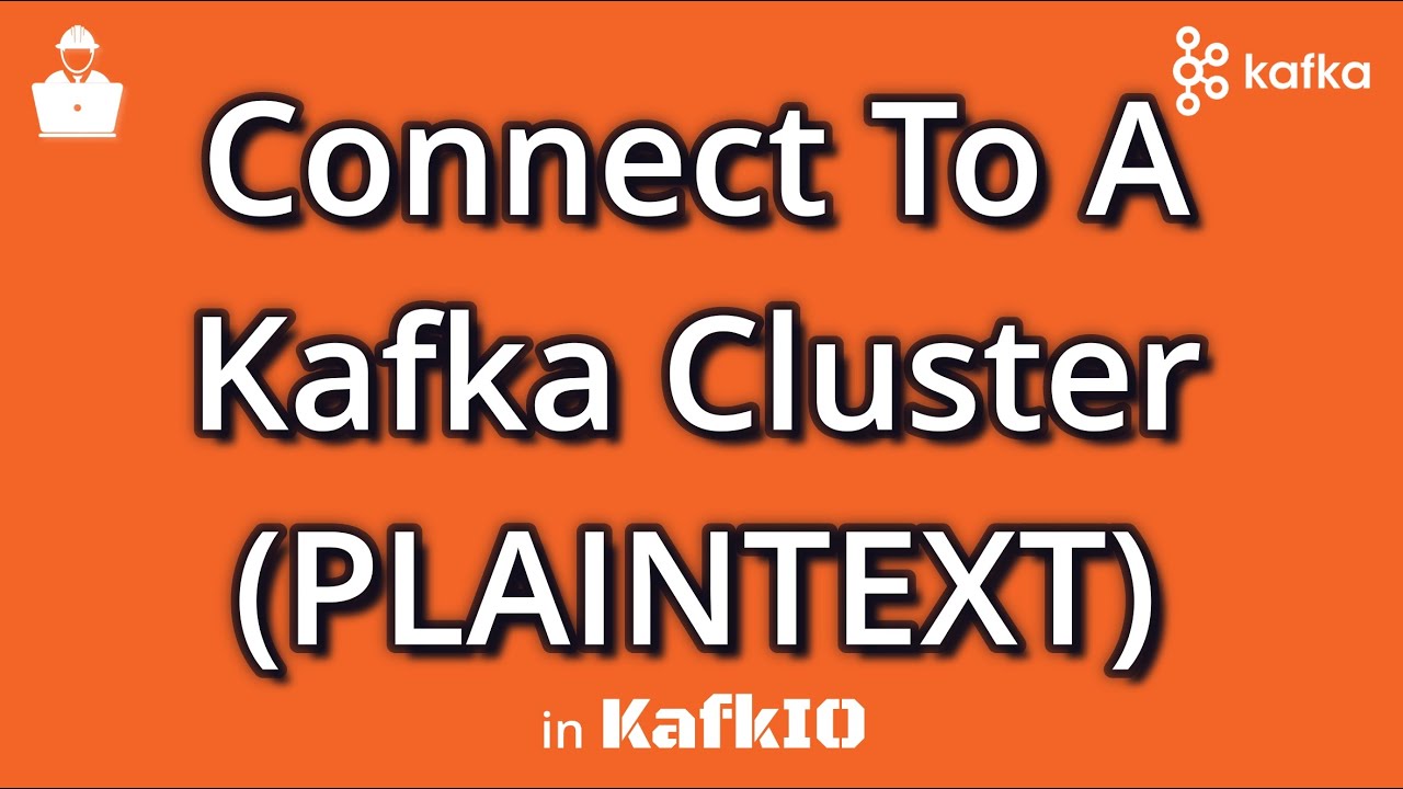 How to Connect to a Plaintext Kafka Cluster (KafkIO)