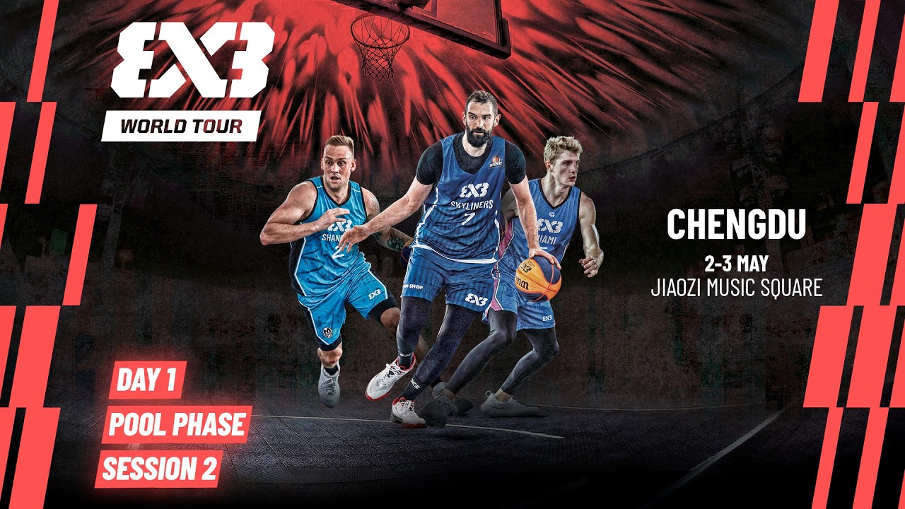 RE-LIVE | FIBA #3x3WorldTour Chengdu 2026 | Pool Phase - Day 1/Session 2 | #3x3Basketball