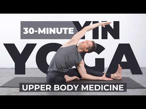 Yin Yoga for Upper Body: 30 Min to Release Neck & Shoulder Tension