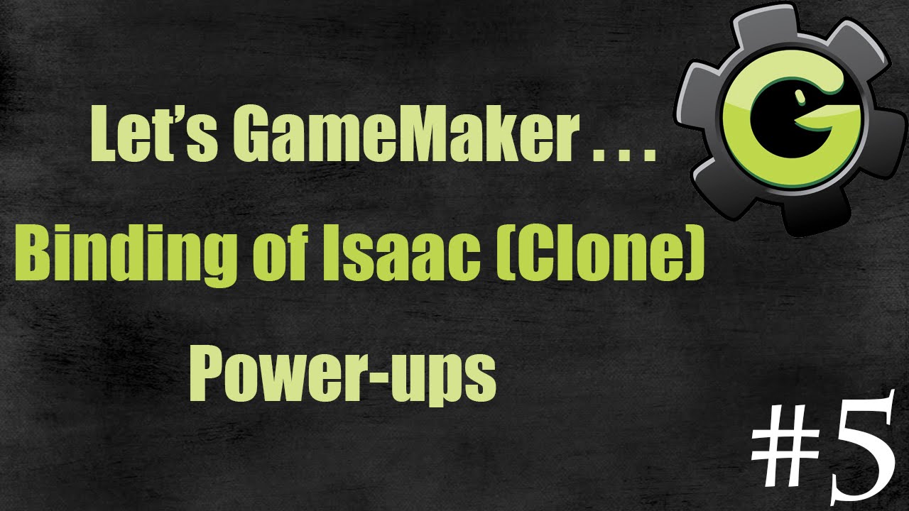 Let's GameMaker: Binding of Isaac Clone #5 (Power-ups)