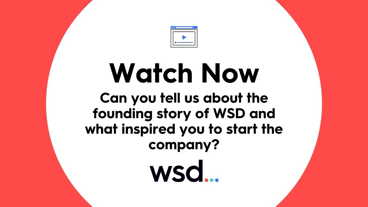 Can you tell us about the founding story of WSD and what inspired you to start the company?