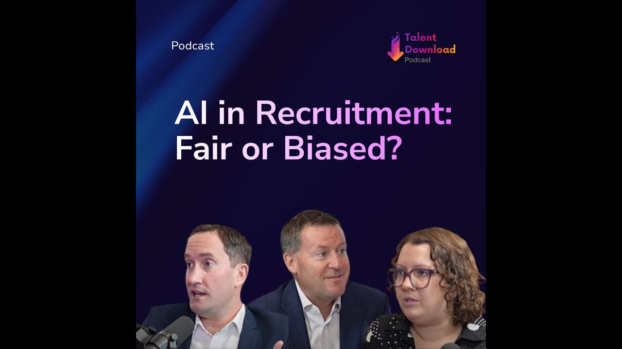 The Talent Download - Ep.1 - AI in Recruitment: Fair or Biased?