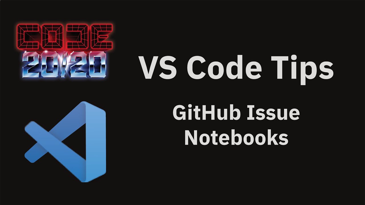 VS Code tips: The GitHub Issues Notebooks extension