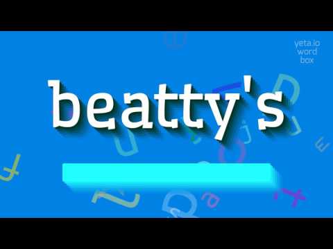 How to say "beatty's"! (High Quality Voices)