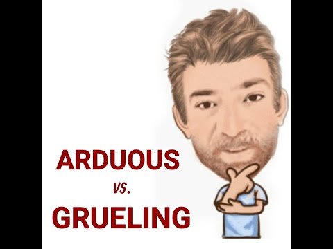 The Difference Between Arduous and Grueling - Lesson (707) English Tutor Nick P