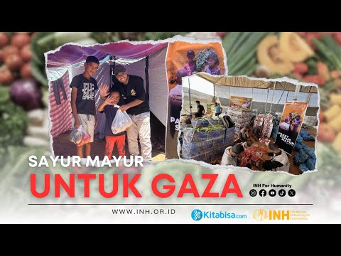 Distribusi Sayuran dari Rakyat Indonesia untuk Warga Palestina | INH & Kitabisa #huseingaza