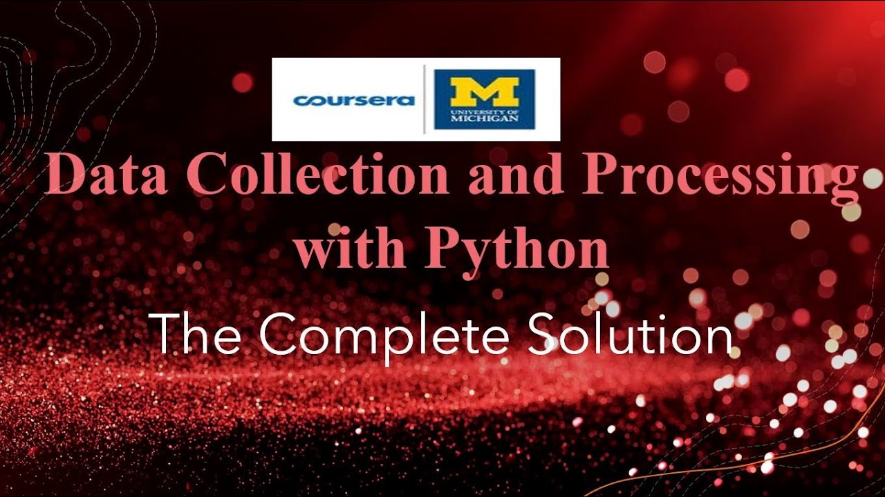 Coursera - Data Collection and Processing with Python - The complete Solution