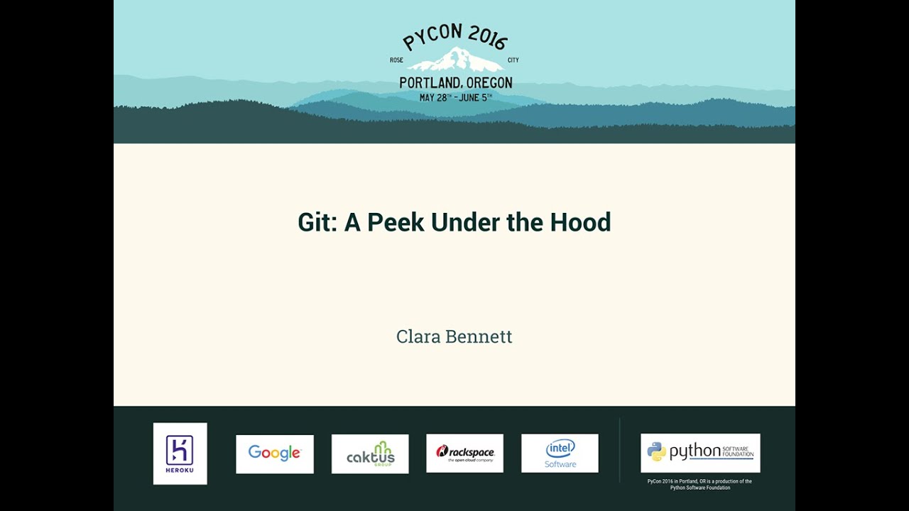 Clara Bennett - Git: A Peek Under the Hood - PyCon 2016