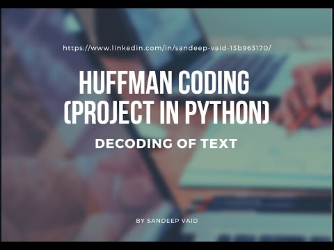 HUFFMAN CODING PROJECT IN PYTHON(Decoding of text)
