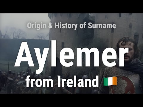 Aylemer from Ireland 🇮🇪 - Meaning, Origin, History & Migration Routes of Surname