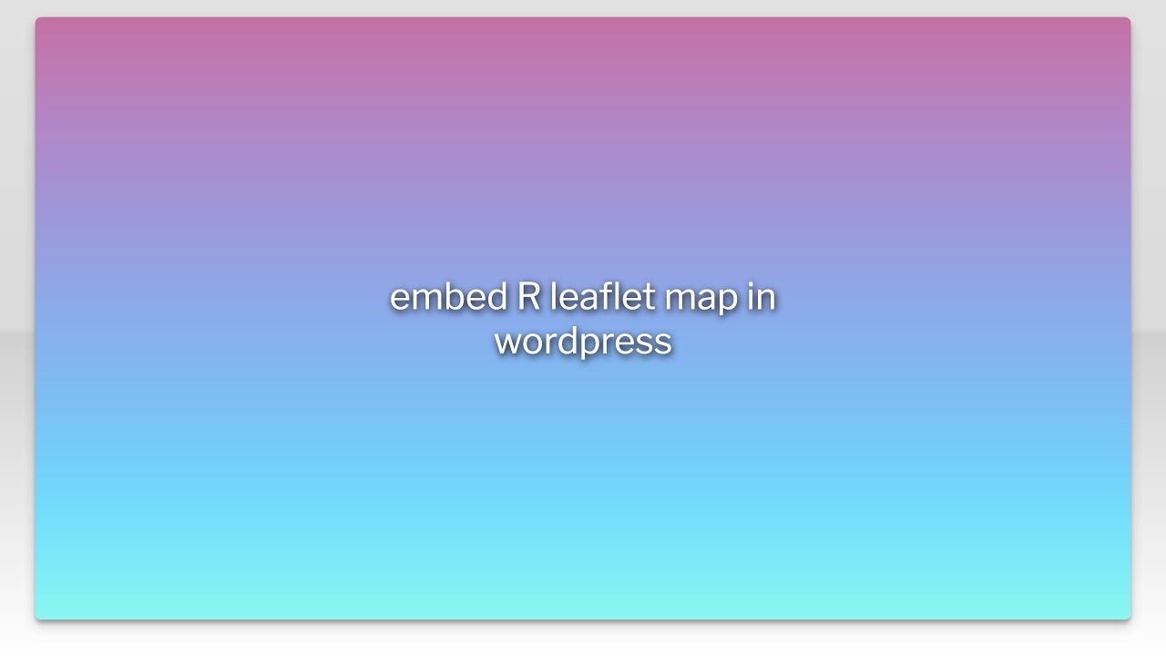 embed R leaflet map in wordpress