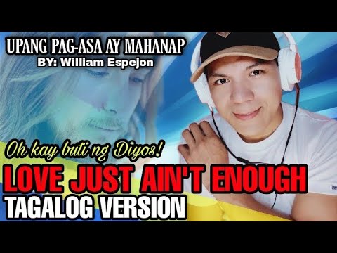 Sometimes Love Just Ain't Enough Tagalog Cover