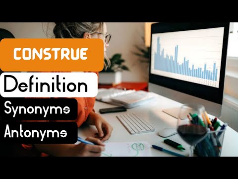 Construe Pronunciation | Construe Definition | Construe Synonyms | Construe Antonyms