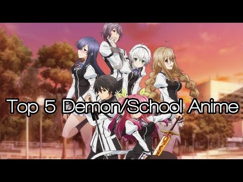 Top 5 Demon/School Anime - The Top Ones Till The Less Good Ones!