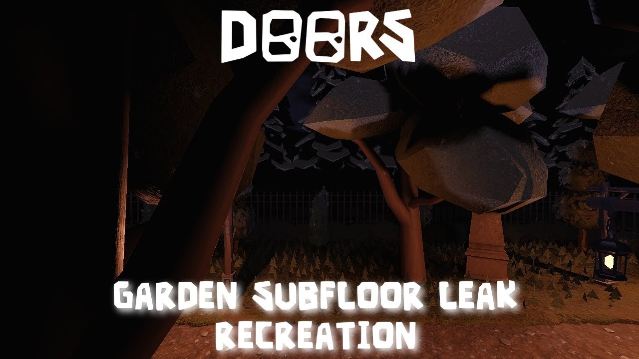 Doors Garden SUBFLOOR LEAK RECREATION