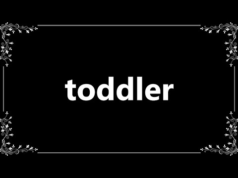 Toddler - Definition and How To Pronounce