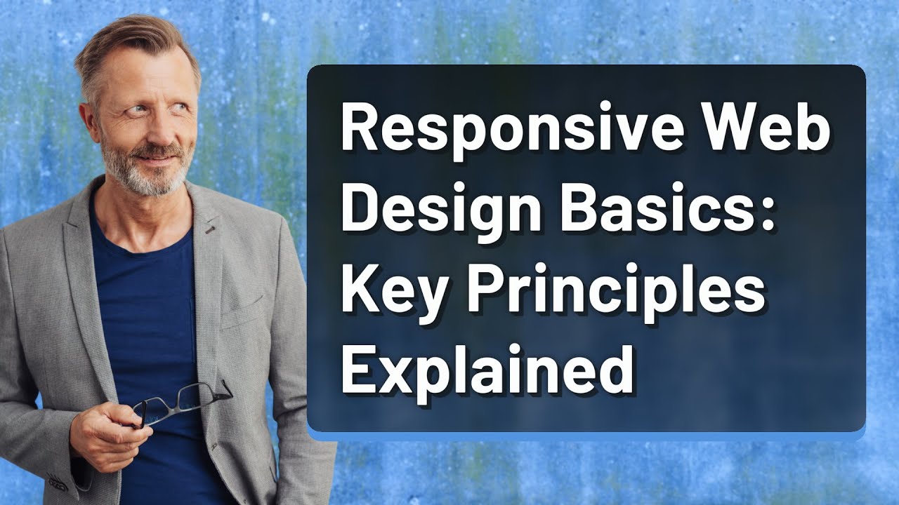 Responsive Web Design Basics: Key Principles Explained