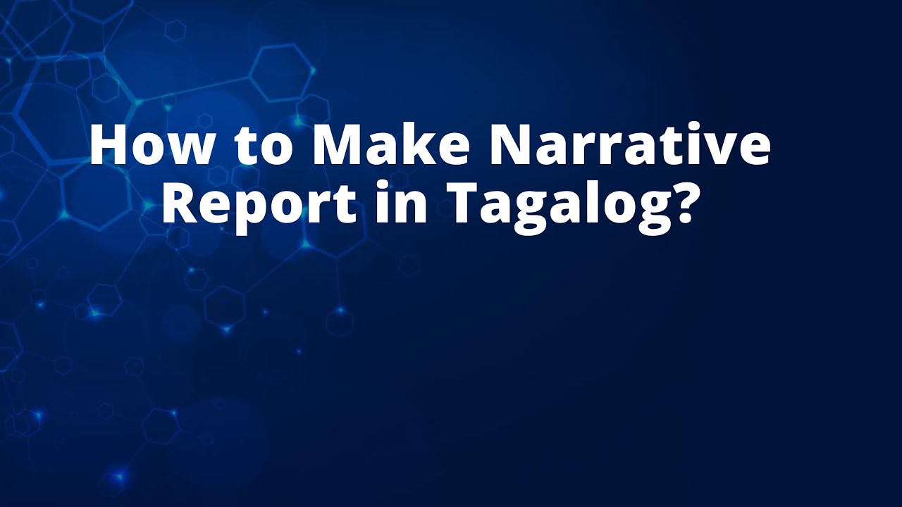 How to Make Narrative Report in Tagalog?