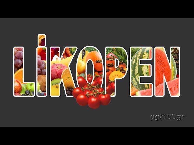 Likopen Nedir? Faydaları, Likopen İçeren 13 Besin - Nefis Yemek Tarifleri