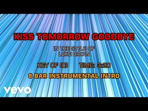 Luke Bryan - Kiss Tomorrow Goodbye (Karaoke)