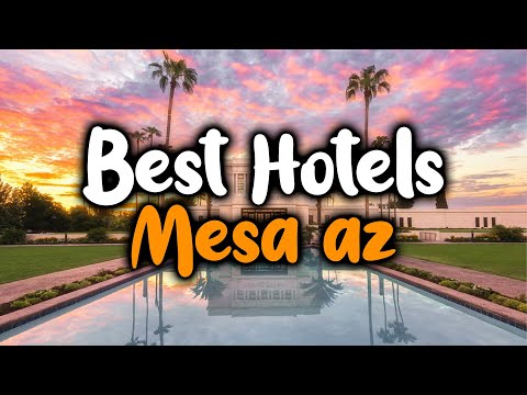 Best Hotels In Mesa, AZ - For Families, Couples, Work Trips, Luxury & Budget