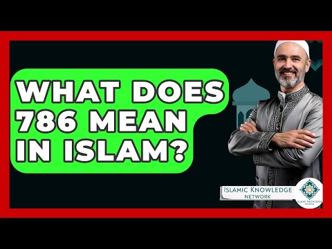 What Does 786 Mean In Islam? - Islamic Knowledge Network