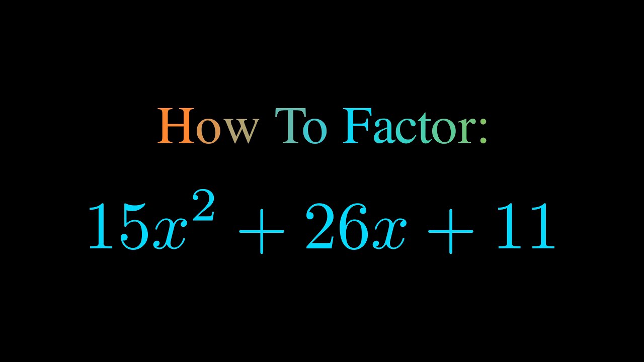 Factor 15x^2 + 26x + 11