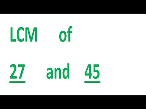 LCM of 27 and 45