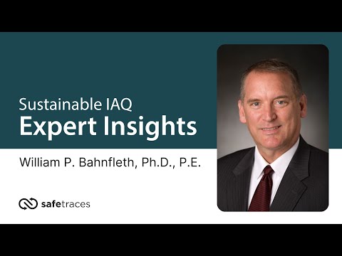 Sustainable IAQ: Expert Insights with William P. Bahnfleth, Ph.D., P.E. - Highlight 6