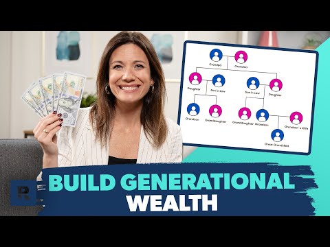 What Is Generational Wealth? 7 Keys To Family Fortune-Building