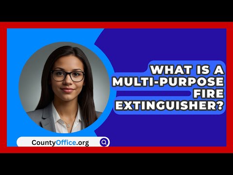 What Is A Multi-purpose Fire Extinguisher? - CountyOffice.org