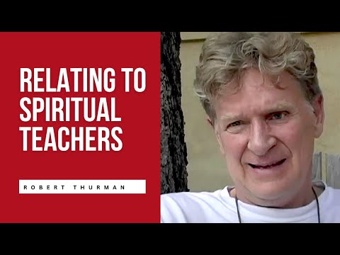 Relating to a Spiritual Teacher: Robert Thurman (Buddhism 101)