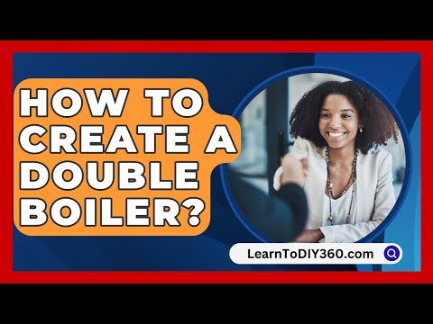 How To Create A Double Boiler? - LearnToDIY360.com