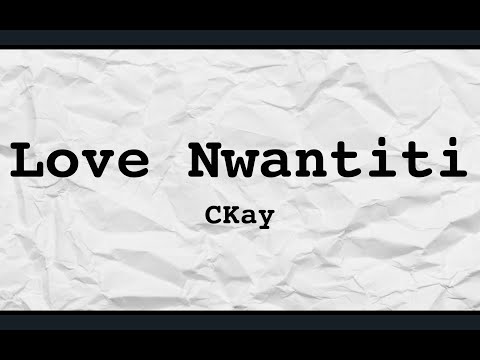 CKay - Love Nwantiti Remix ft. Joeboy & Kuami Eugene (Proper English Translation and Lyrics)