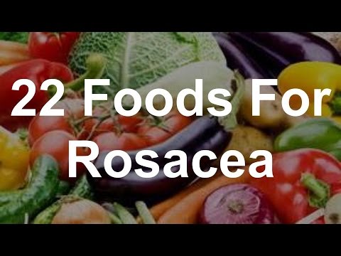22 Foods For Rosacea - Foods That Help Rosacea