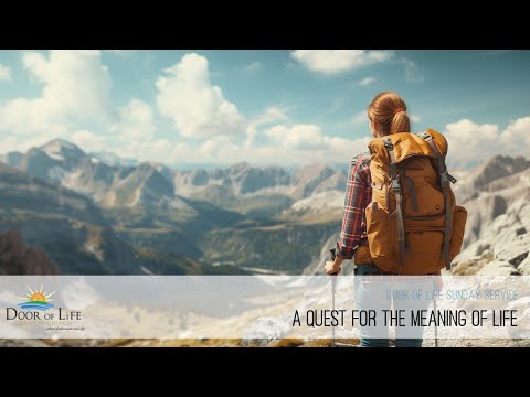 A Quest For The Meaning of Life