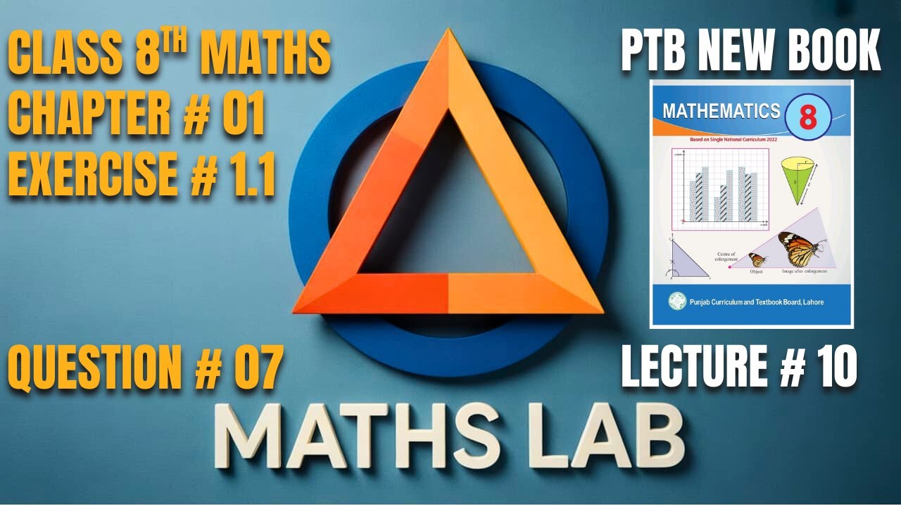 Class 8 Maths | New PTB Book Chap 1 | Exercise 1.1 | Q7 | Lec # 10
