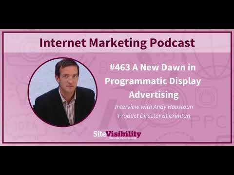 #463 A New Dawn in Programmatic Display Advertising: Interview with Andy Houstoun (2018)