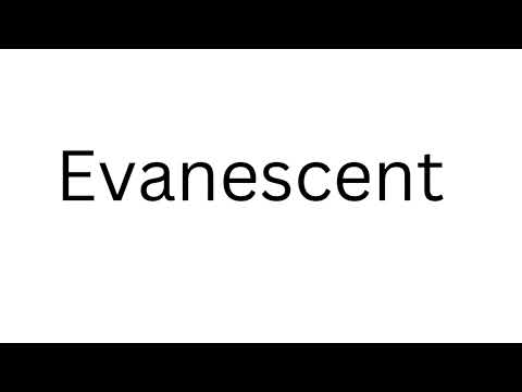 How to Pronounce Evanescent Correctly?